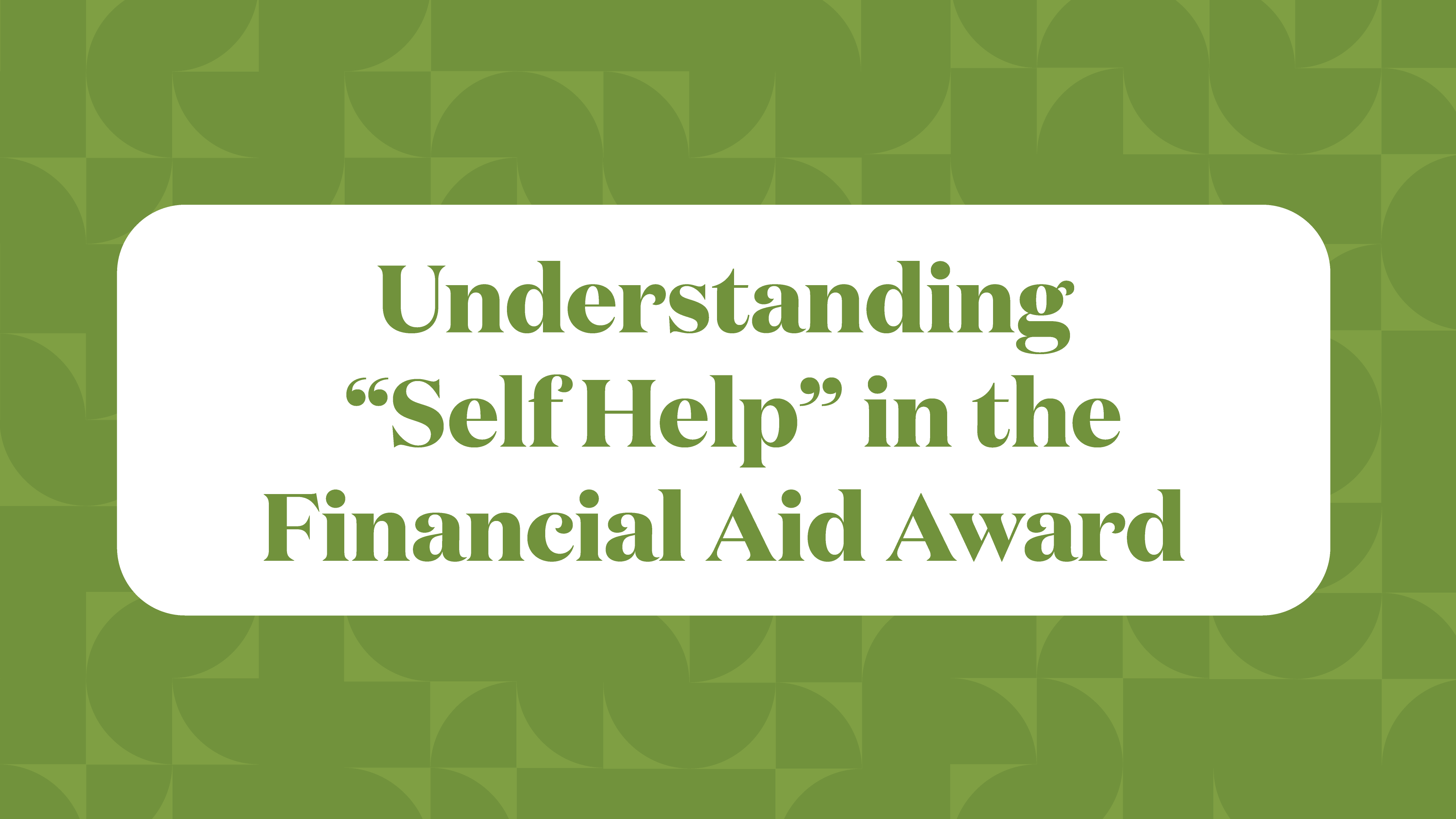 Understanding "Self Help" in the Financial Aid Award - Admissions ...