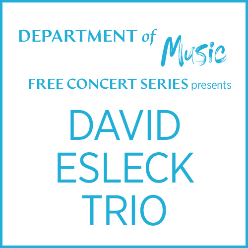 David Esleck Trio | Modlin Center for the Arts